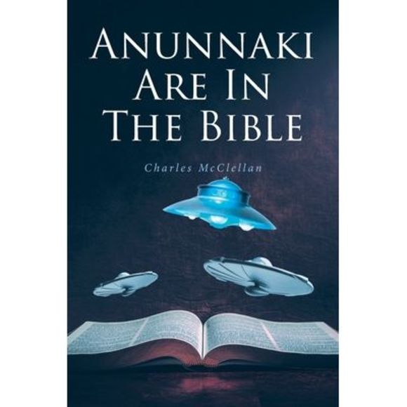 Charles McClellan | Other | Anunnaki Are In The Bible Charles Mcclellan ...